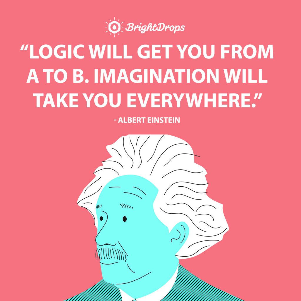68 Genius Albert Einstein Quotes On Everything Bright Drops