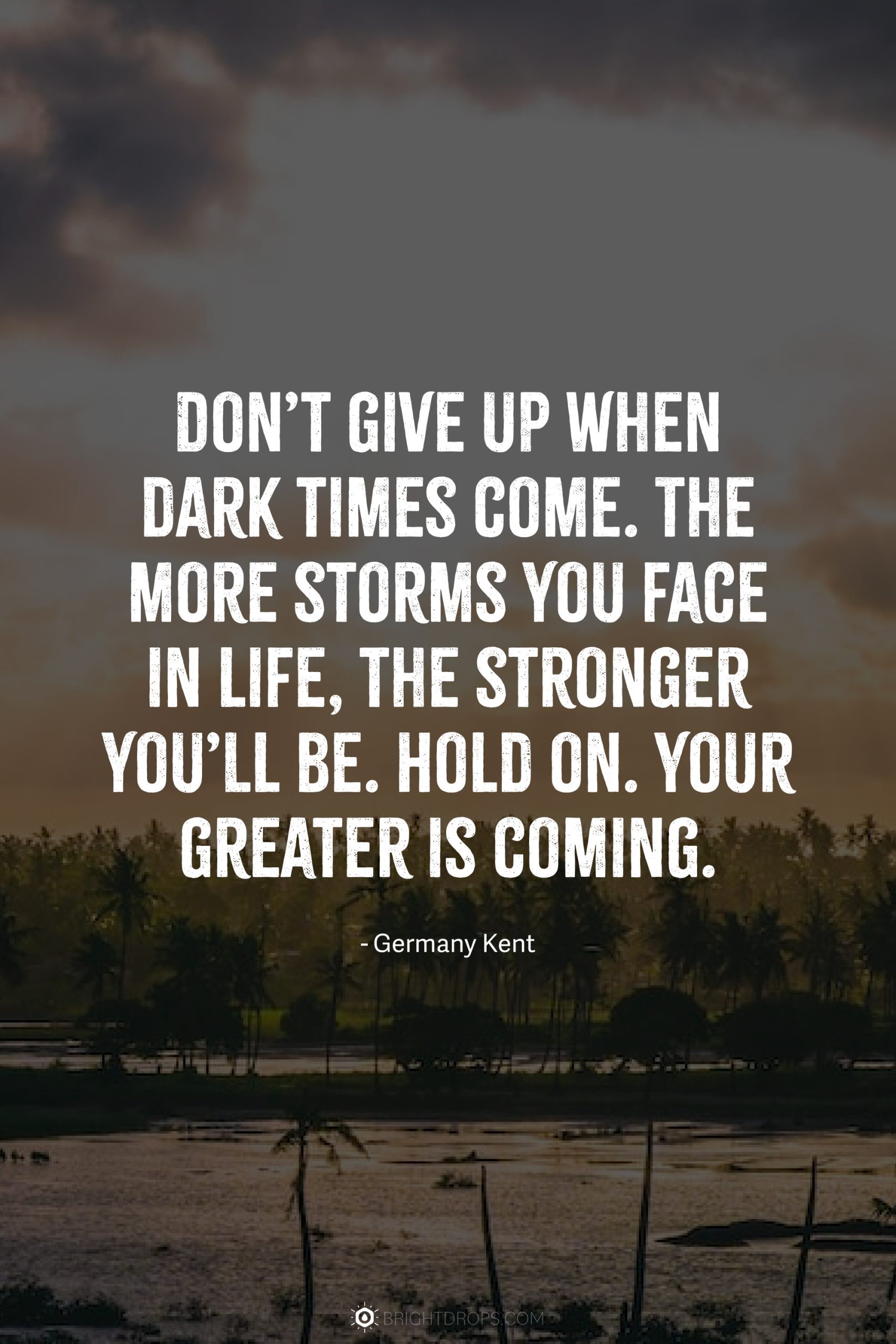124 Encouraging Quotes About Never Giving Up Bright Drops 124 Encouraging Quotes About Never Giving Up Bright Drops