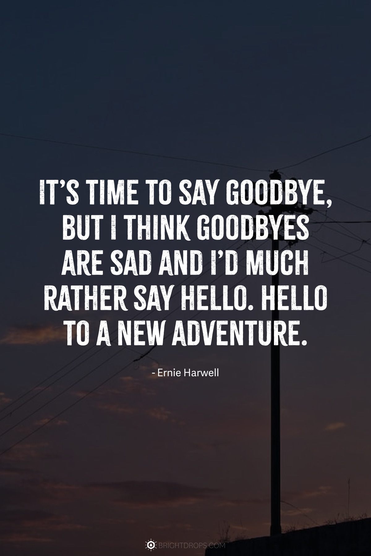 70 Goodbye Quotes To Express An Emotional Farewell Bright Drops